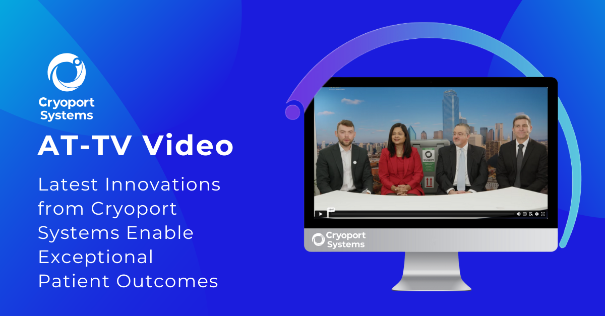 Latest Innovations from Cryoport Systems Enable Exceptional Patient ...